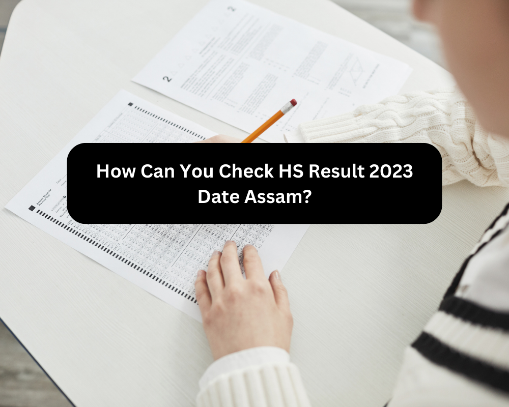 How can you check hs result 2023 date assam? How can you check hs result 2023 date assam?