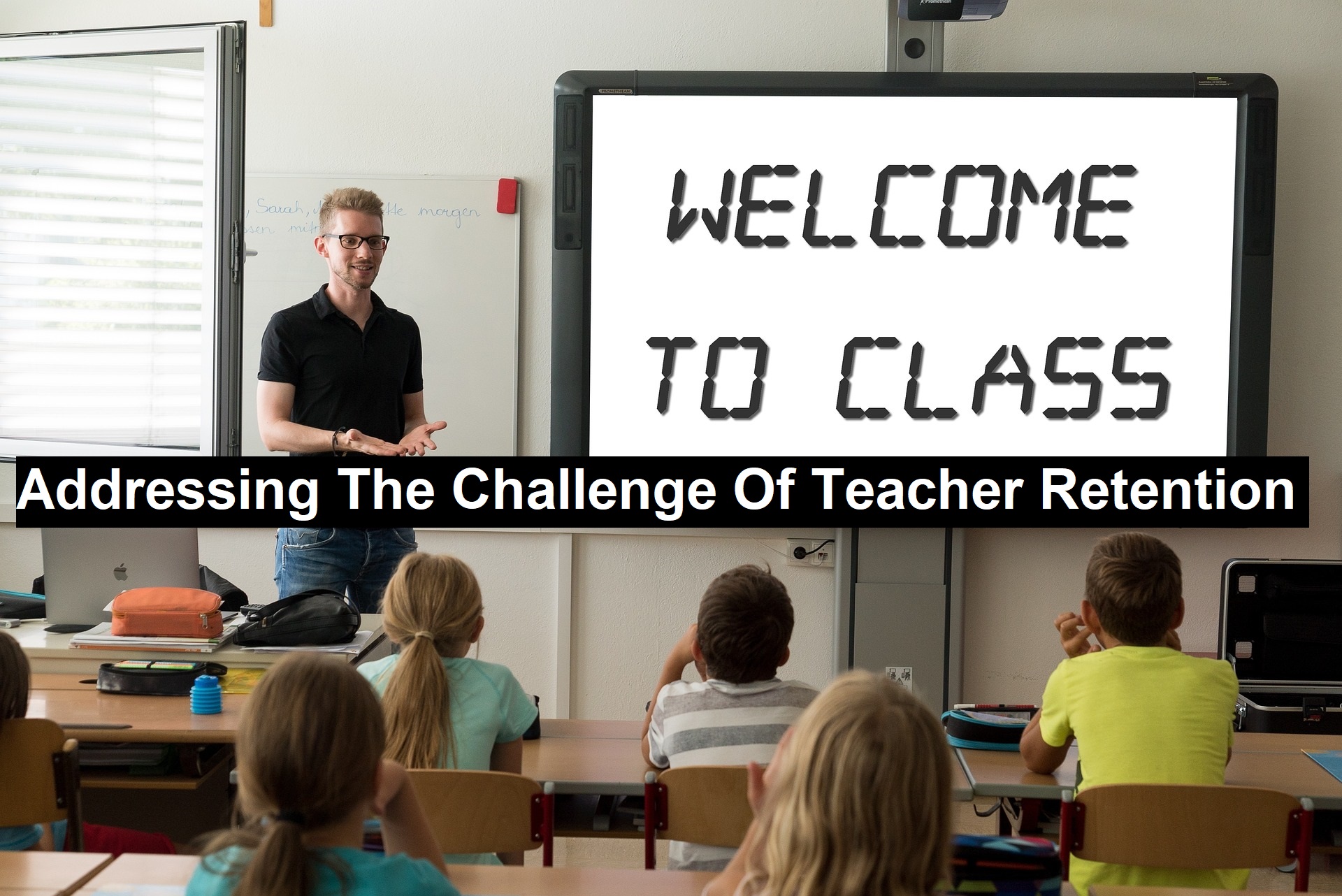 Addressing The Challenge Of Teacher Retention | Educated Leader